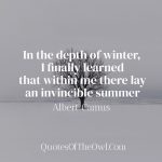 In the depth of winter, I finally learned that within me there lay an ...
