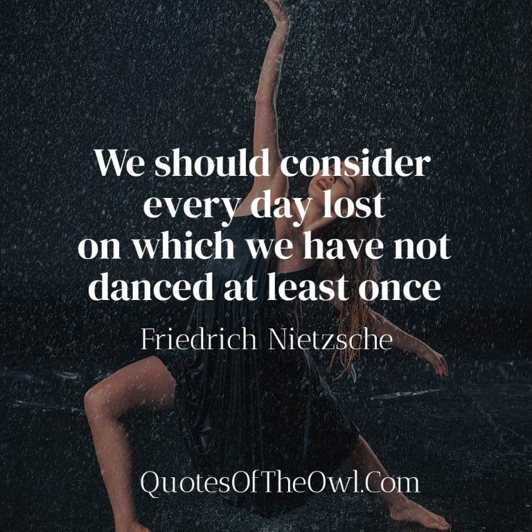 We Should Consider Every Day Lost on Which We Have Not Danced at Least ...